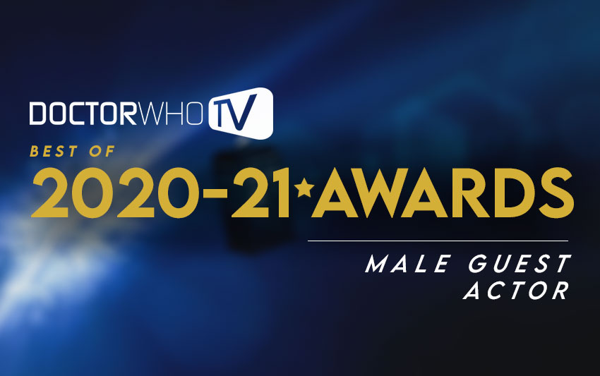Best of 2020-21 Awards #9: Vote for the Top Male Guest Actor | Doctor ...